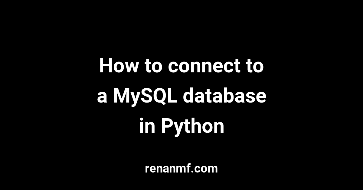 How To Connect To A MySQL Database In Python